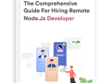 Guide To Hire Node Js Developers Build Your Expert Nodejs Team