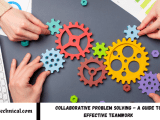 Collaborative Problem Solving A Guide To Effective Teamwork