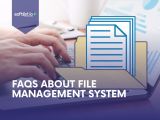 File Management System Frequently Asked Questions To Answer
