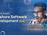 Offshore Software Development Risks Causes Solutions