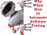 Why How And When To Automate Software Testing