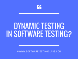 Dynamic Testing In Software Testing Software Testing Class