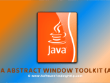 What Is Java Awt Abstract Window Toolkit