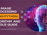 Image Processing Using Python Algorithms Tools Tutorial
