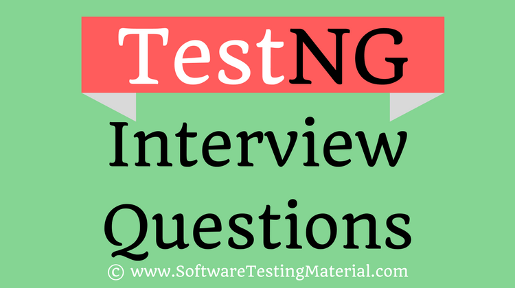 30 Most Popular Testng Interview Questions And Answers Software Testing Material
