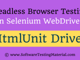 Headless Browser Testing Using Htmlunitdriver In Selenium Webdriver
