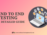 What Is End To End E2e Testing A Detailed Guide