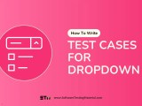 How To Write Test Cases For Dropdown Dropdown List