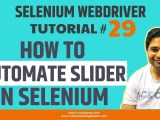 Selenium Webdriver Tutorial 29 How To Automate Slider In Selenium