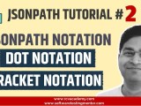 Jsonpath Tutorial 2 Jsonpath Notation Dot And Bracket Notation