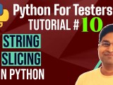 Python For Testers 10 String Slicing In Python Software Testing Mentor