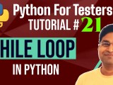 Python For Testers 21 While Loop In Python Python Loops Tutorial