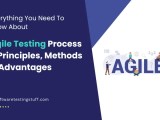 Agile Testing Process Principles Methods Advantages Software