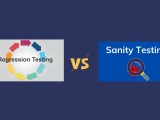Regression Testing Vs Sanity Testing The Detailed Guide Software