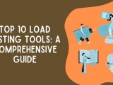 Top 10 Load Testing Tools A Comprehensive Guide Software Testing Stuff
