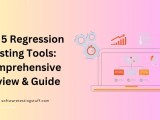 Top 5 Regression Testing Tools Comprehensive Review Guide Software