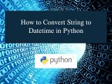 How To Convert String To Datetime In Python Sourcecodester