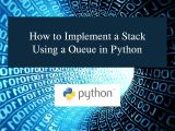 How To Implement A Stack Using A Queue In Python Sourcecodester