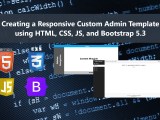Creating A Responsive Custom Admin Template Using Html Css Js And