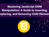 Mastering Javascript Dom Manipulation A Guide To Inserting Replacing