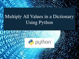 Multiply All Values In A Dictionary Using Python Sourcecodester