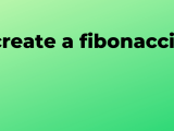 Solved Create A Fibonacci Function Using A Generator In Python