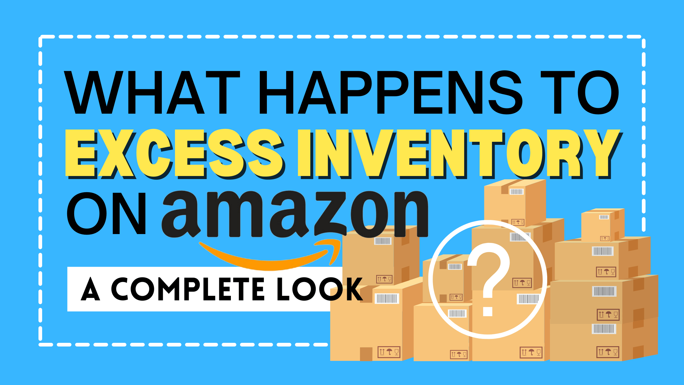 What Happens To Excess Inventory On Amazon? A COMPLETE LOOK - How To ...