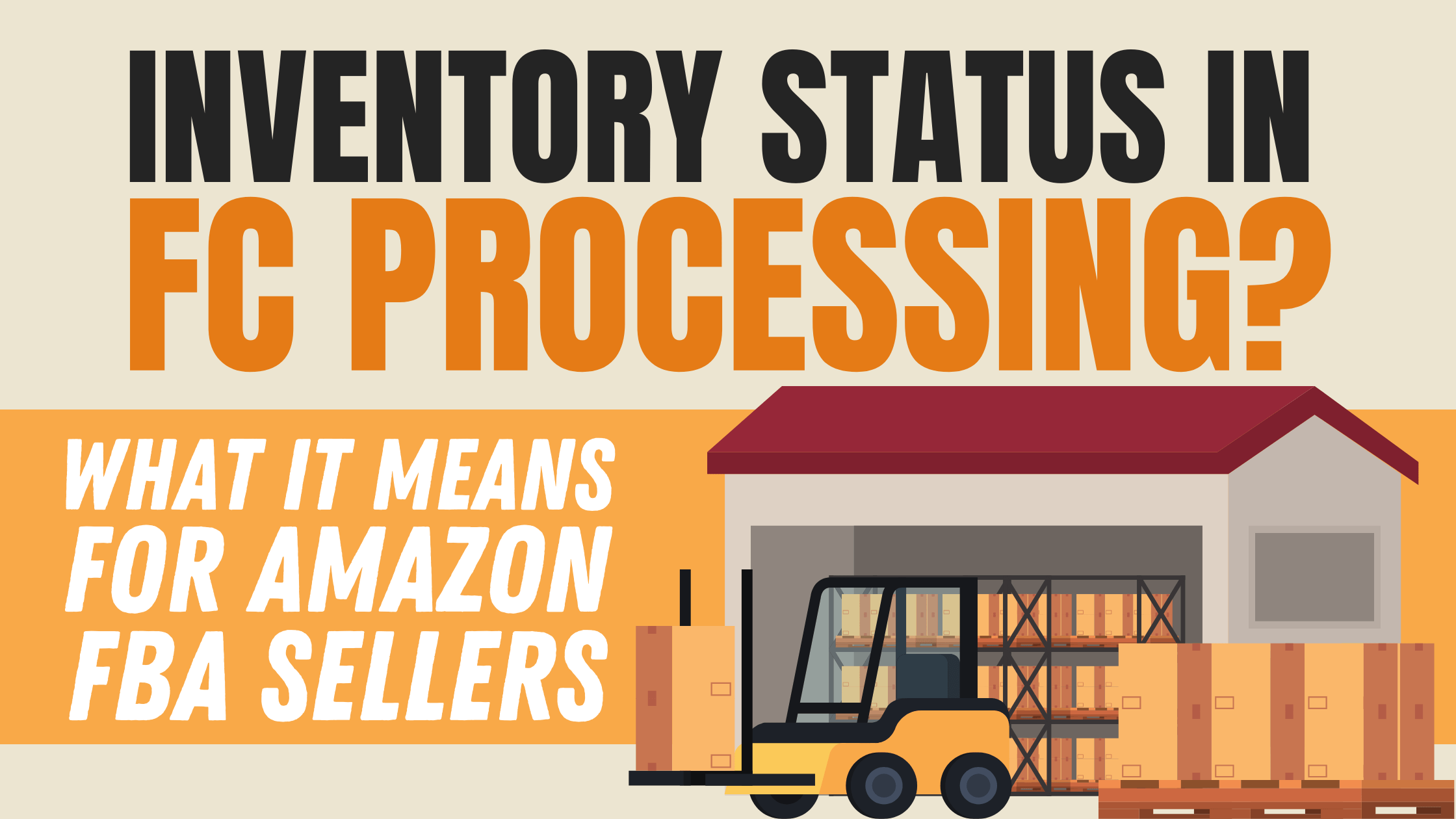 Inventory Status In FC Processing? What It Means For Amazon FBA Sellers ...