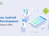 Custom Android App Development Best Practices In 2025