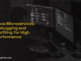 Java Microservices Debugging And Profiling For High Performance