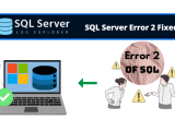 Fixing The Ms Sql Server Error 2 With Best Methods