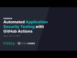 Automating Appsec Testing With Stackhawk And Fossa Webinar