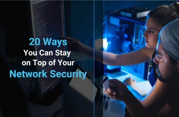 20 Ways You Can Stay on Top of Your Network Security - Stanfield IT