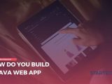 How Do You Build A Java Web App Startechup