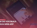 How Do You Build A Java Web App Startechup