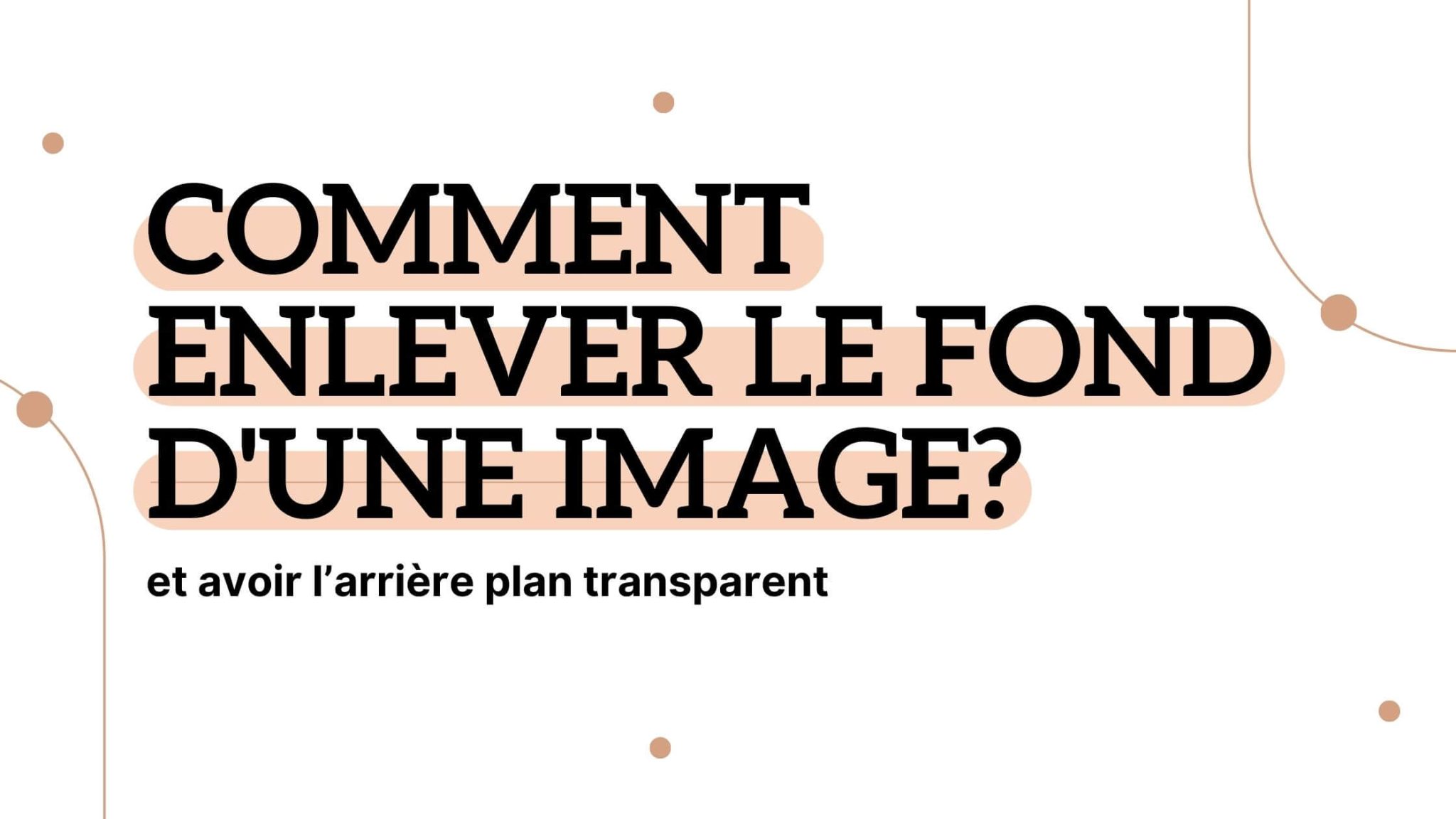 Comment enlever le fond d'une image (et avoir l'arrière plan transparent)?