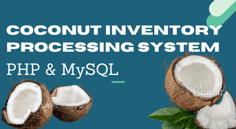 Coconut Processing Inventory System - Student Projects Live