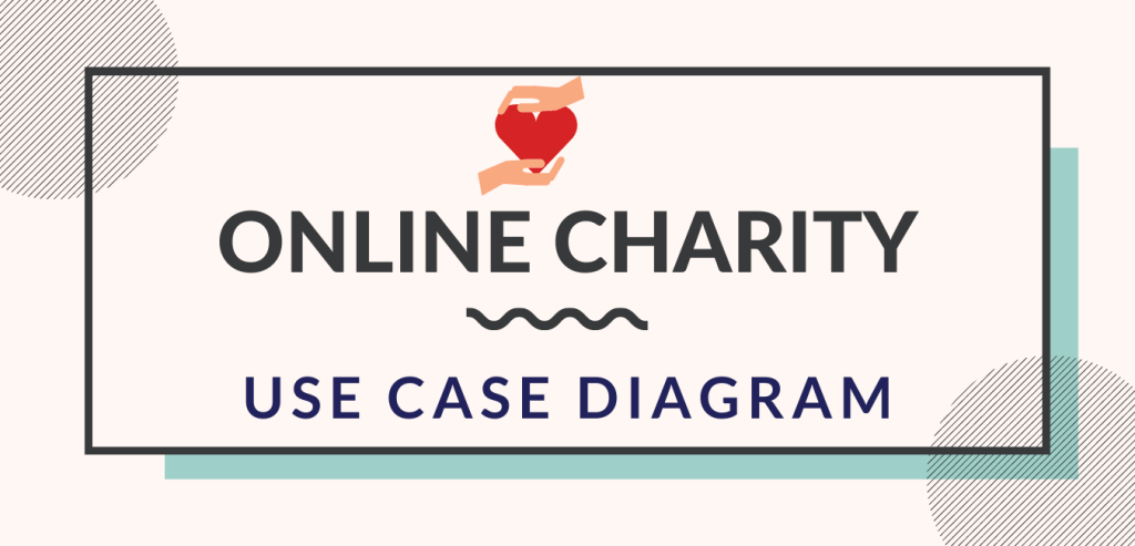 Online Charity Use Case Diagram Student Projects Live online-charity-use-case-diagram-student-projects-live