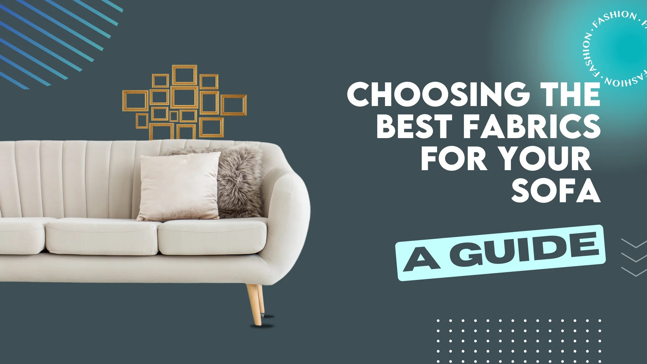 Choose Best Sofa Fabrics Durable And Stylish Options For Your Home Lcx