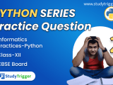 Python Series Practice Questions With Solutions Part Ii Study Trigger