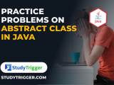 Practice Problems On Abstract Class In Java Study Trigger