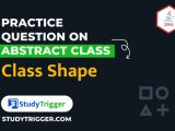 Practice Questions On Abstract Class Class Shape Study Trigger