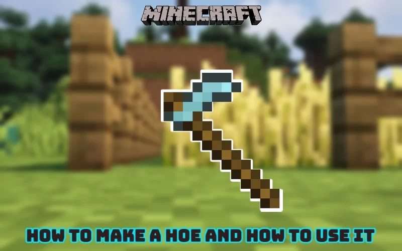 How To Make A Hoe In Minecraft And How To Use It