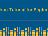 A Complete Guide For Beginners To Learn Python