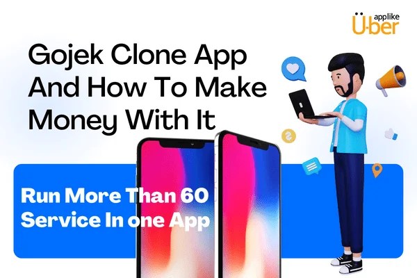 Gojek Clone App And How To Make Money With It