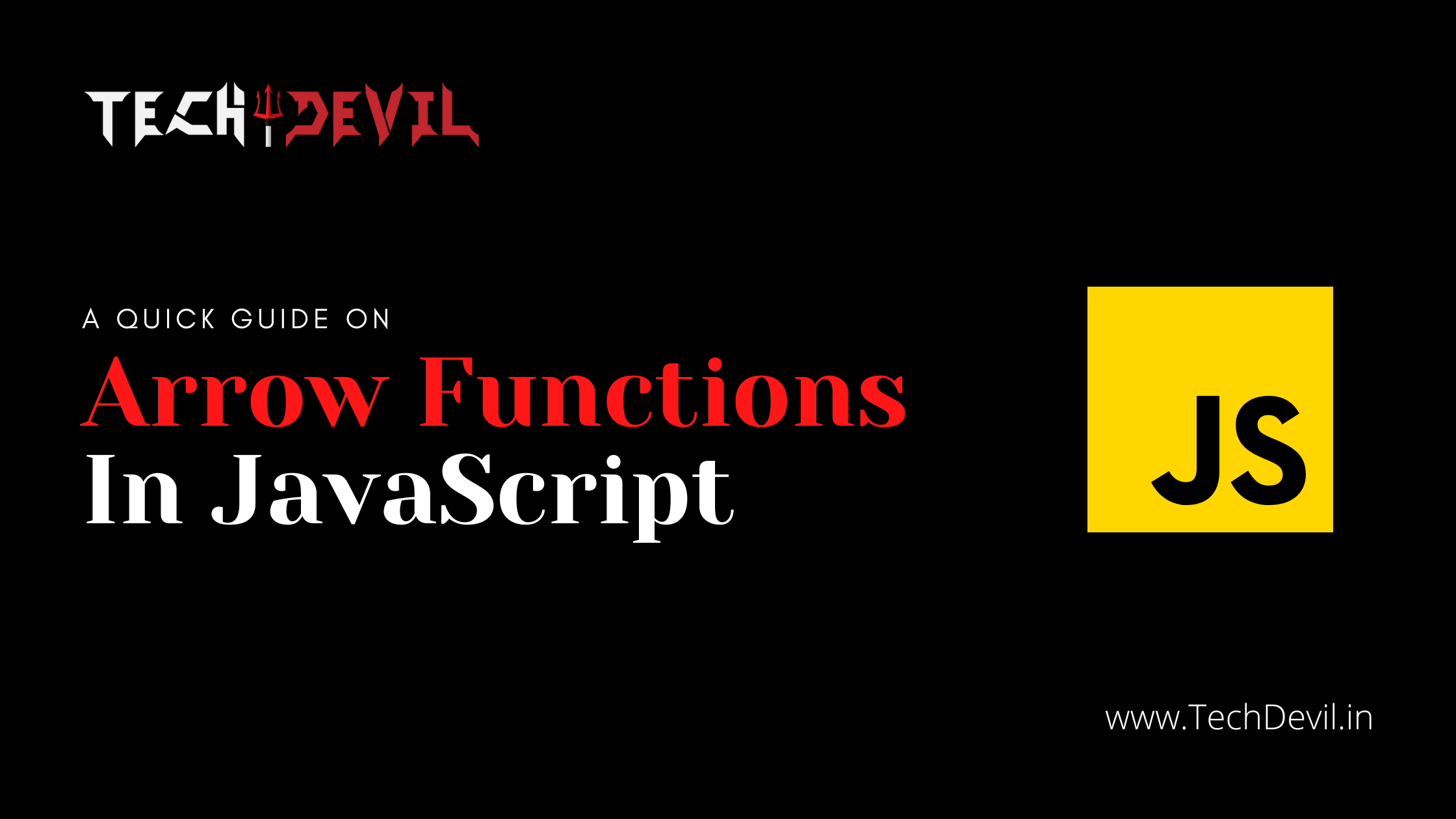 Arrow Functions in JavaScript - TechDevil