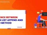 Difference Between Python List Append And Extend Method