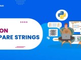 Python Compare Strings How To Compare Two Strings In Python