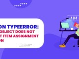 Python Typeerror Tuple Object Does Not Support Item Assignment Solution
