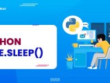 Python Time Sleep Method With Examples
